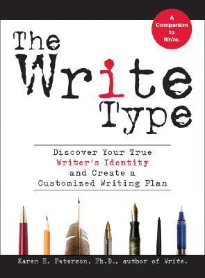 The Write Type: Discover Your True Writer's Identity and Create a ...