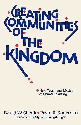 Creating Communities of the Kingdom: New Testament Models of Church ...