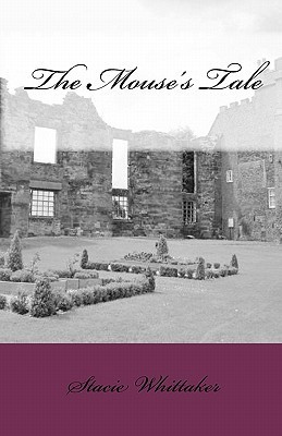 The Mouse's Tale by Stacie Whittaker | Goodreads