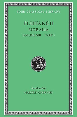 Moralia: Volume XIII (Part 1) by Plutarch | Goodreads
