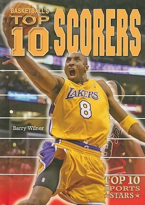 Basketball's Top 10 Scorers (Top 10 Sports Stars) by Barry Wilner ...