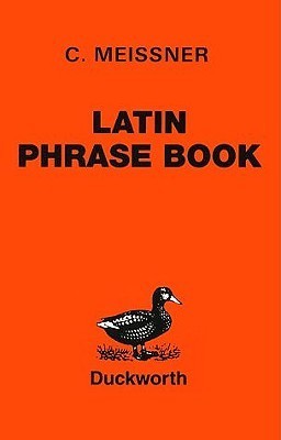 Latin Phrase Book (Latin Language) by Carl Meissner | Goodreads