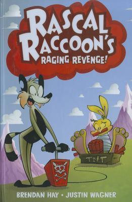 Rascal Raccoon's Raging Revenge by Brendan Hay | Goodreads