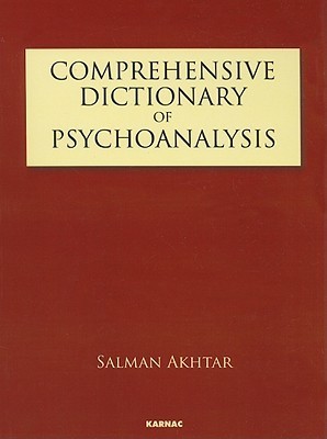 Comprehensive Dictionary of Psychoanalysis by Salman Akhtar | Goodreads