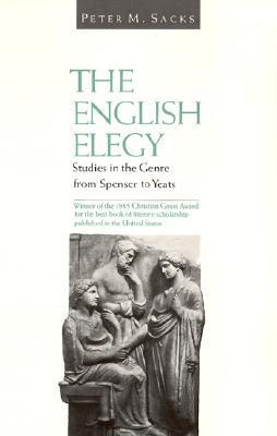 The English Elegy: Studies in the Genre from Spenser to Yeats by Peter ...