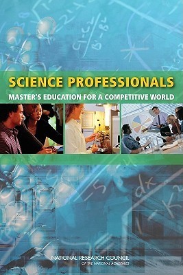 Science Professionals: Master's Education for a Competitive World by ...