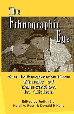 The Ethnographic Eye: Interpretive Studies of Education in China by ...