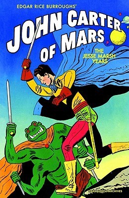 Edgar Rice Burroughs' John Carter of Mars The Jesse Marsh Years by Paul ...