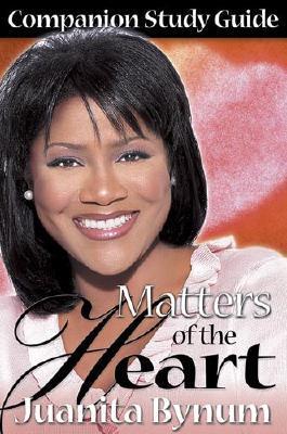 Matters Of The Heart Study Guide: Companion Study Guide by Juanita ...