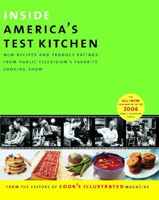 Inside America's Test Kitchen: All-New Recipes, Quick Tips, Equipment ...