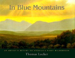In Blue Mountains: An Artist's Return to America's First Wilderness by ...