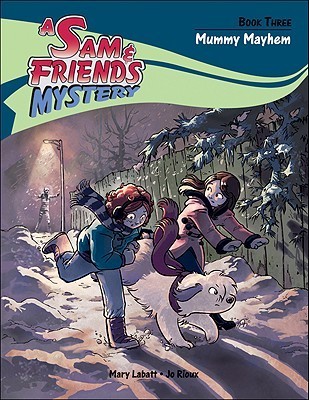 Mummy Mayhem (A Sam & Friends Mystery) by Mary Labatt | Goodreads