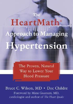 The HeartMath Approach to Managing Hypertension: The Proven, Natural ...