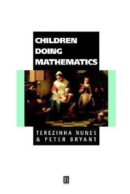 Children Doing Mathematics by Terezinha Nunes | Goodreads