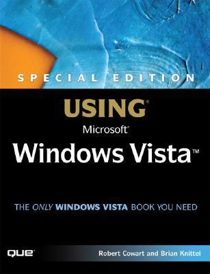 Using Microsoft Windows Vista: Special Edition by Robert Cowart | Goodreads