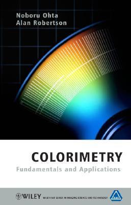 Colorimetry: Fundamentals and Applications by Noboru Ohta | Goodreads