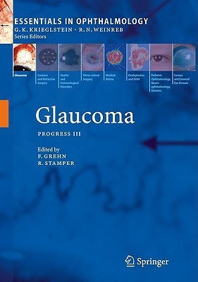 Glaucoma (Essentials in Ophthalmology) by Franz Grehn | Goodreads