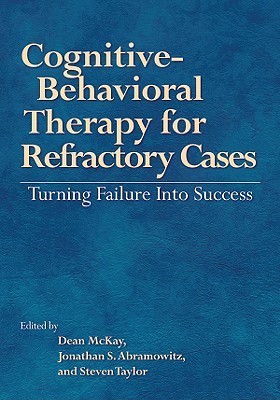 Cognitive-Behavioral Therapy for Refractory Cases: Turning Failure Into ...
