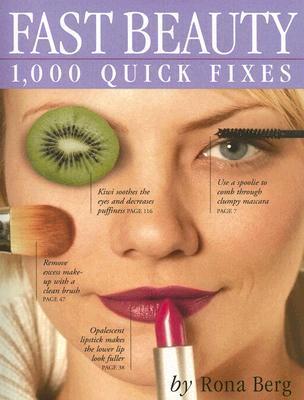 Fast Beauty: 1,000 Quick Fixes by Rona Berg | Goodreads