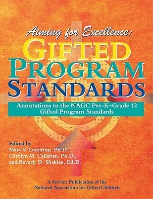 Aiming for Excellence: Annotations to the NAGC Pre-K-Grade 12 Gifted ...
