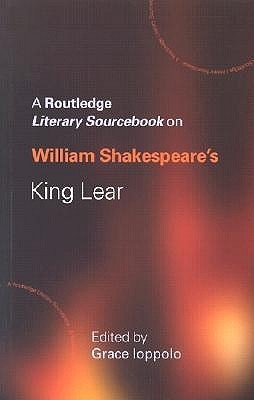William Shakespeare's King Lear: A Routledge Study Guide and Sourcebook ...