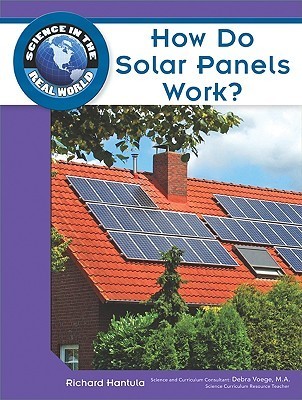 How Do Solar Panels Work? by Richard Hantula | Goodreads