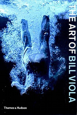 The Art of Bill Viola by Chris Townsend | Goodreads
