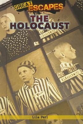 The Holocaust (Great Escapes) by Lila Perl | Goodreads