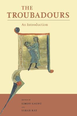 The Troubadours: An Introduction by Simon Gaunt | Goodreads