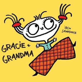 Gracie & Grandma (Gracie and Grandma) by Iben Sandemose | Goodreads