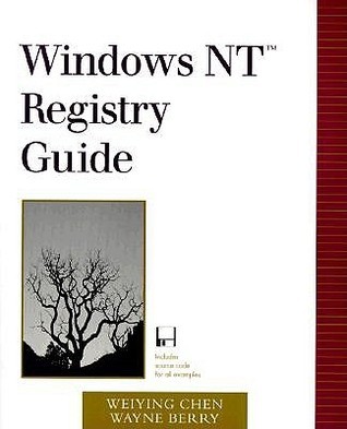 Windows Nt Registry Guide by Weiying Chen | Goodreads