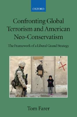 Confronting Global Terrorism and American Neo-Conservativism: The ...