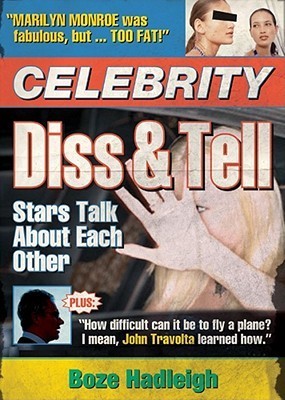 Celebrity Diss and Tell: Stars Talk About Each Other by Boze Hadleigh ...