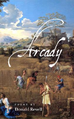 Arcady (Wesleyan Poetry Series) by Donald Revell | Goodreads