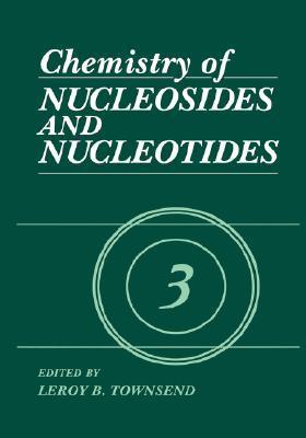 Chemistry of Nucleosides and Nucleotides, Vol. 3 by Leroy B. Townsend ...