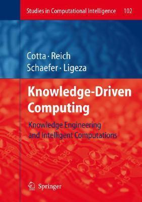 Knowledge-Driven Computing: Knowledge Engineering and Intelligent Computations by Carlos Cotta ...