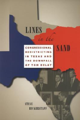 Lines in the Sand: Congressional Redistricting in Texas and the ...