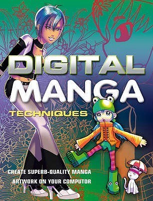 Digital Manga Techniques by Hayden Scott-Baron | Goodreads
