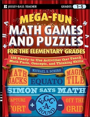 Mega-Fun Math Games and Puzzles for the Elementary Grades: Over 125 ...