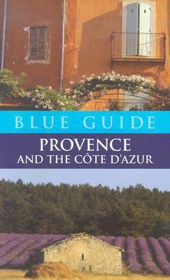 Blue Guide Provence and Cote D'Azur by Paul Stirton | Goodreads