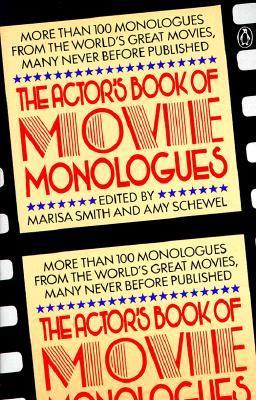 The Actor's Book of Movie Monologues: More Than 100 Monologues from the ...