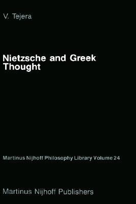 Nietzsche and Greek Thought by Victorino Tejera | Goodreads