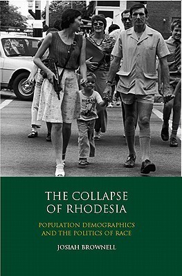 The Collapse of Rhodesia: Population Demographics and the Politics of ...