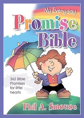 My Everyday Promise Bible: 365 Bible Promises for Little Hearts by Phil ...