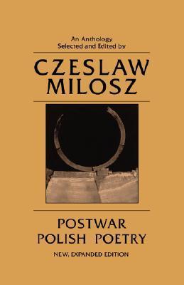 Postwar Polish Poetry: An Anthology by Czesław Miłosz | Goodreads