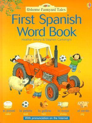 First Spanish Word Book (Farmyard Tales First Words) by Heather Amery ...