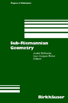 Sub-Riemannian Geometry by André Bellaïche | Goodreads