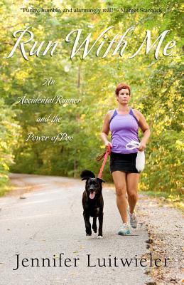 Run With Me: An Accidental Runner and the Power of Poo by Jennifer ...