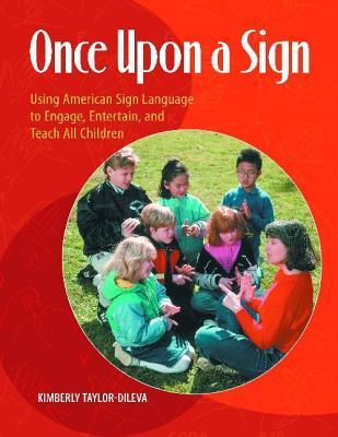 Once Upon a Sign: Using American Sign Language to Engage, Entertain ...