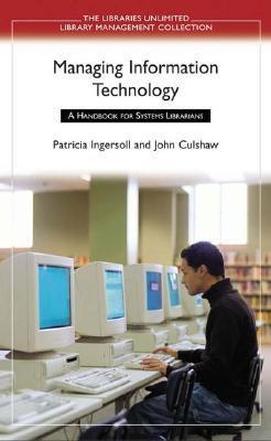 Managing Information Technology: A Handbook for Systems Librarians by ...